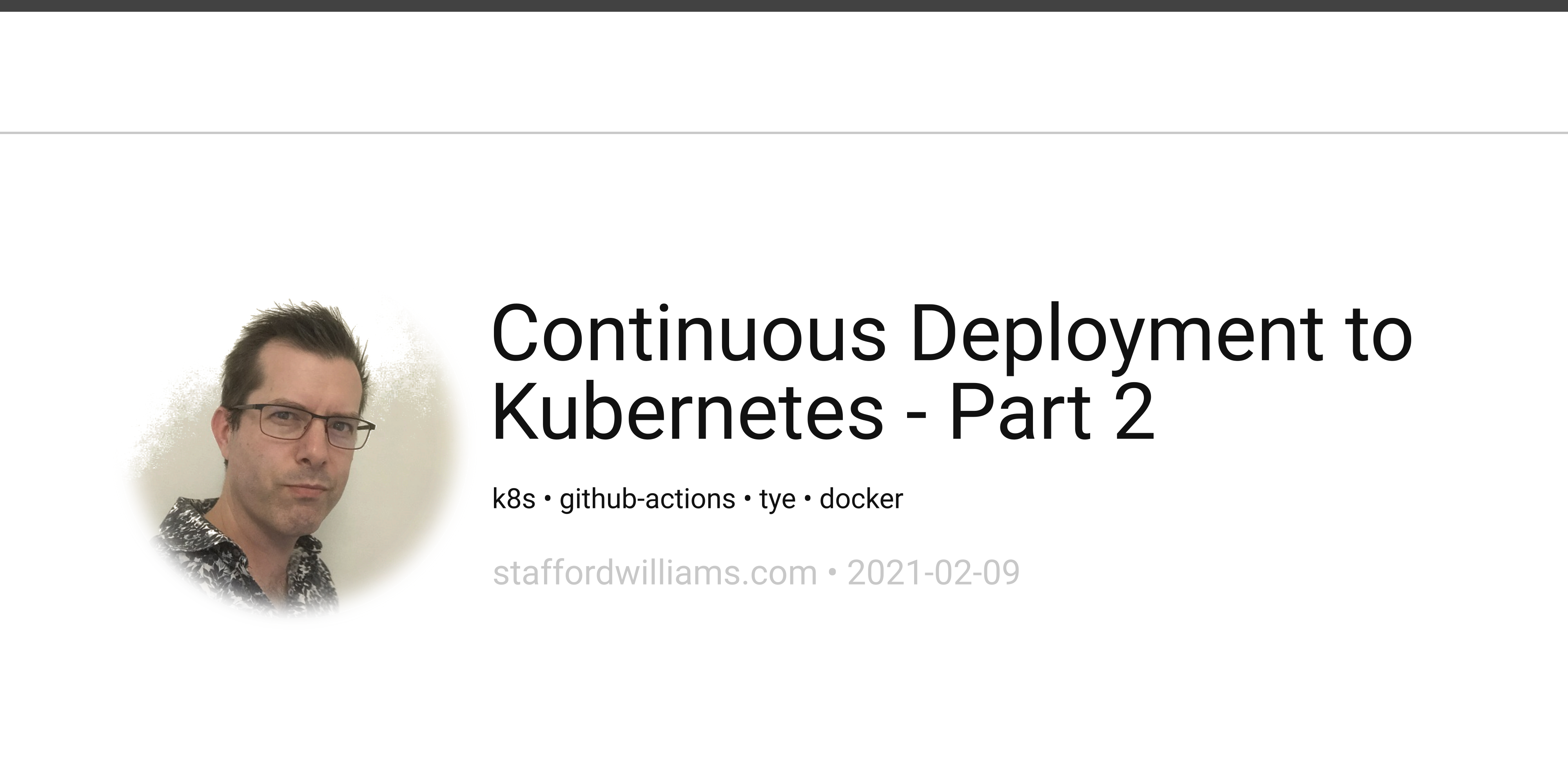Stafford Williams Continuous Deployment To Kubernetes Part 2