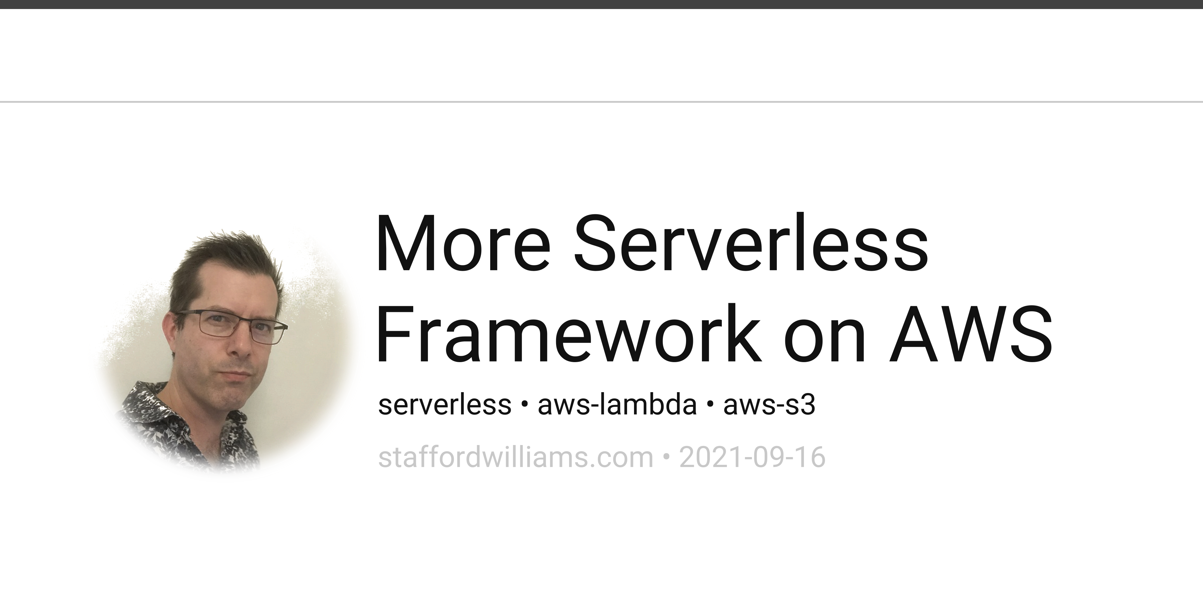 Stafford Williams More Serverless Framework On Aws