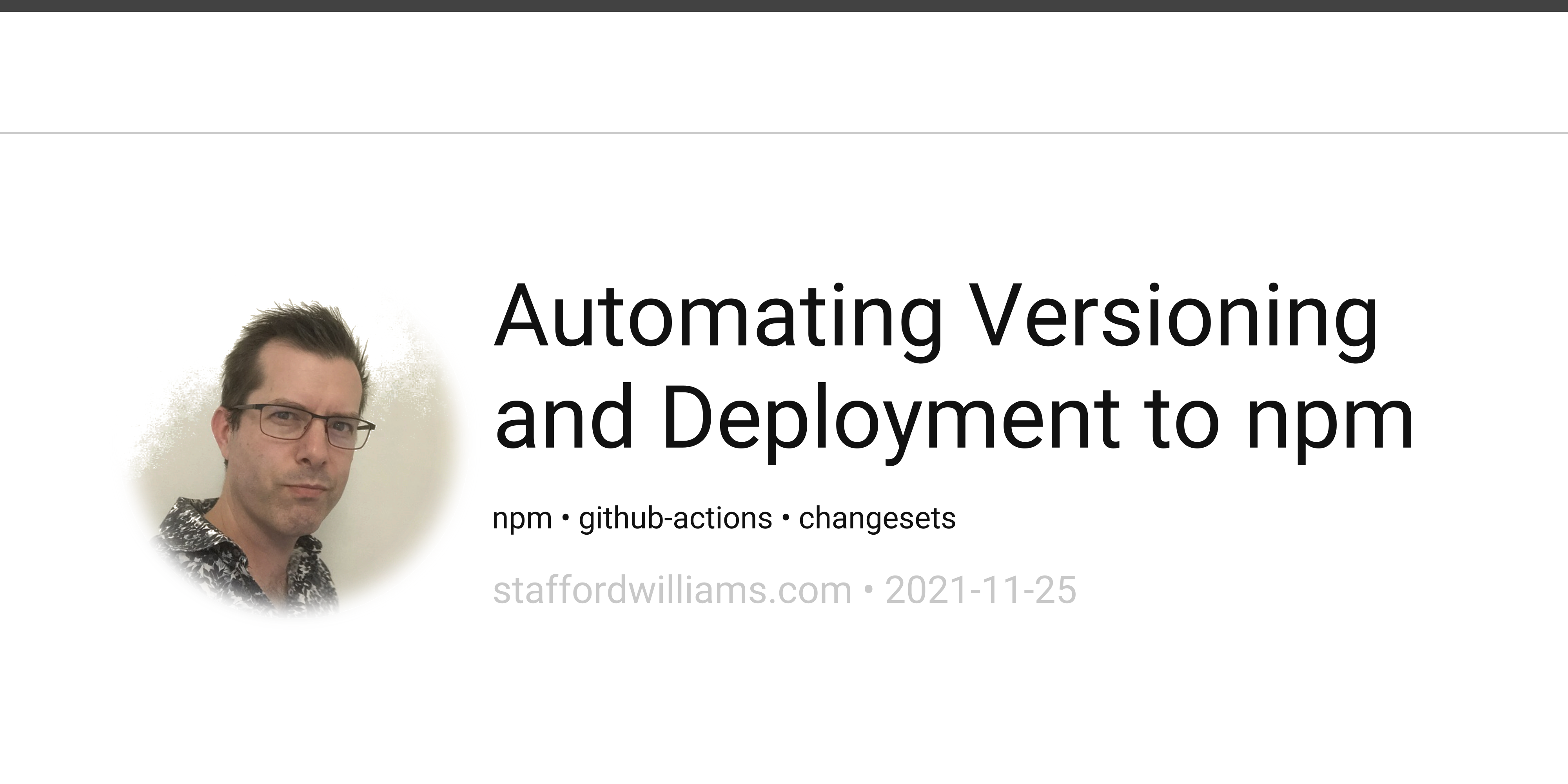 Stafford Williams Automating Versioning And Deployment To Npm