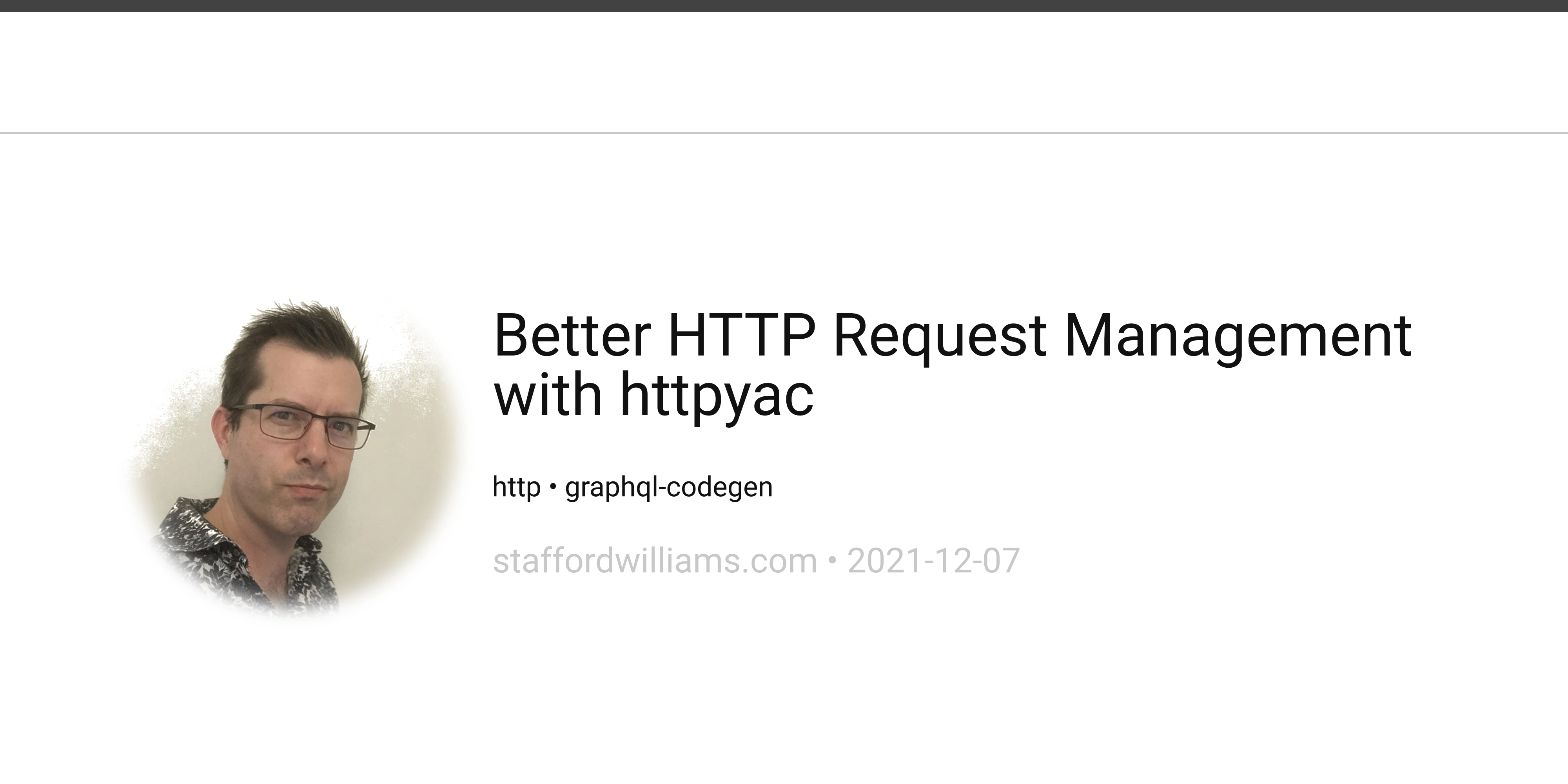 stafford williams - Better HTTP Request Management with httpyac