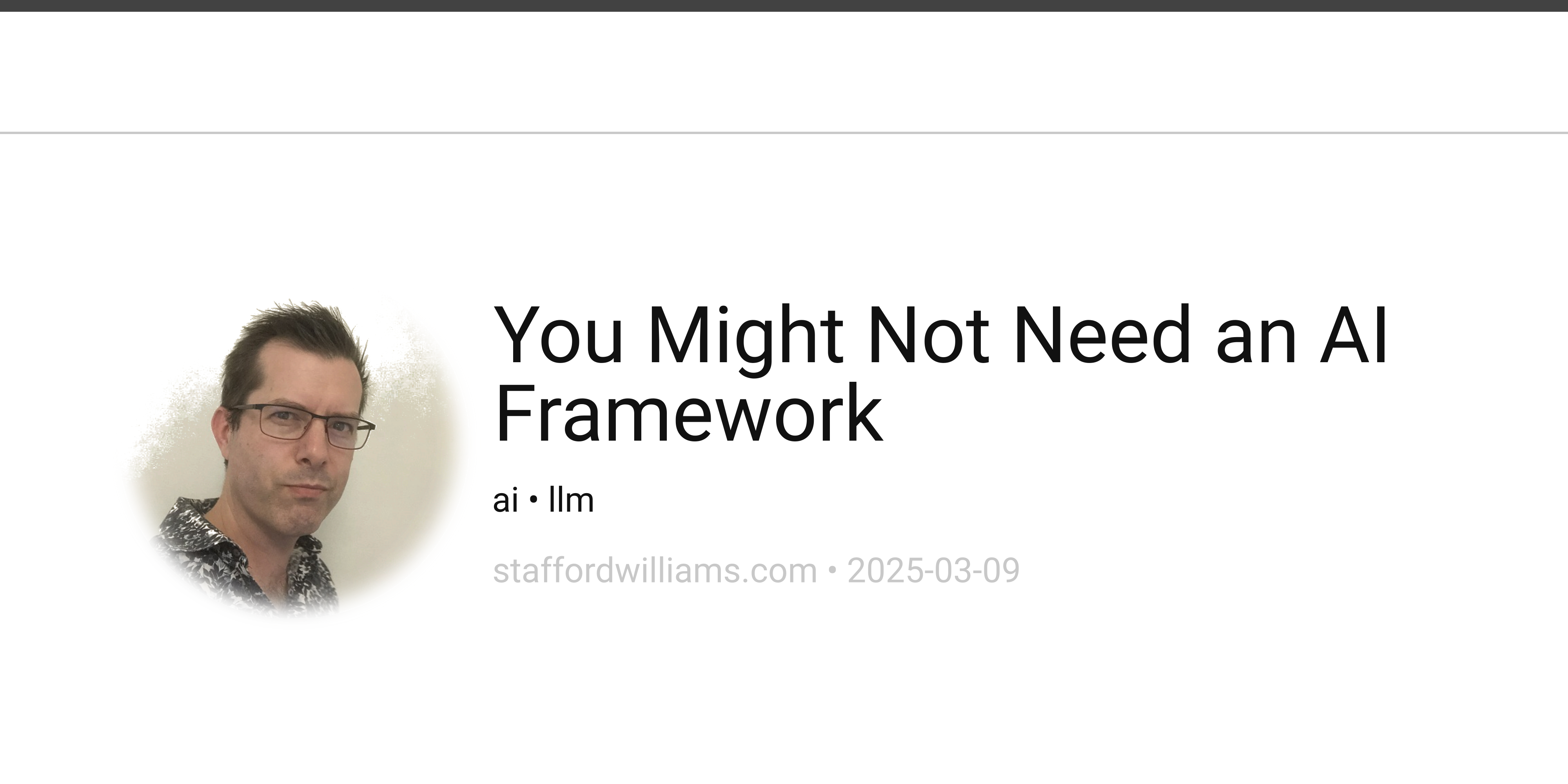 stafford williams - You Might Not Need an AI Framework