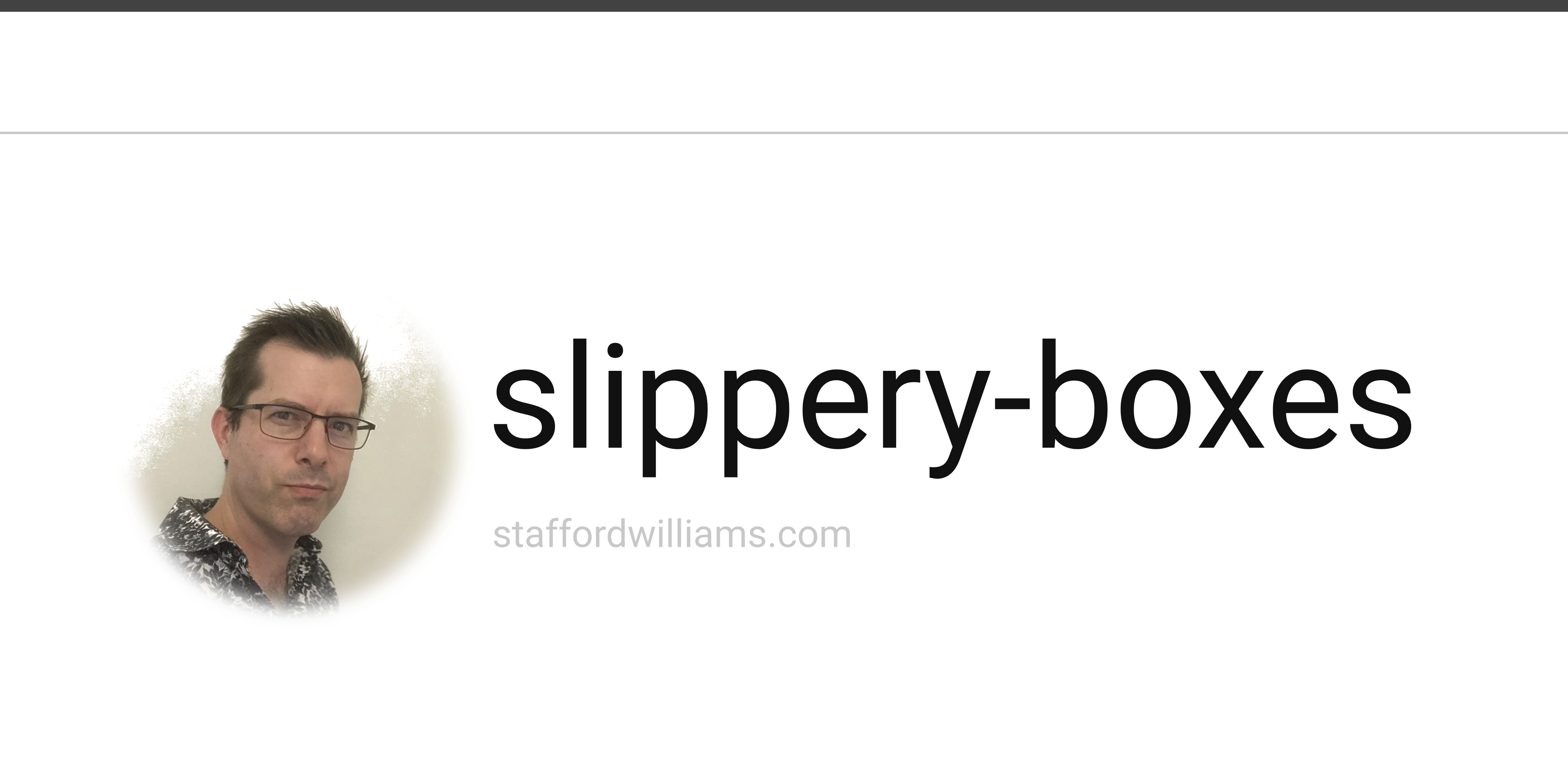 stafford williams - slippery-boxes